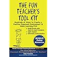The Fun Teacher’s Tool kit: Hundreds of Ways to Create a Positive ...