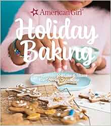 Amazon.com: American Girl Holiday Baking: Sweet Treats for Special ...