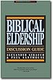 Biblical Eldership: An Urgent Call to Restore Biblical Church Leadership: Alexander Strauch ...