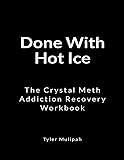 Quitting Crystal Meth: What to Expect & What to Do: A Handbook for the ...