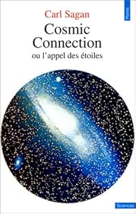 Cosmic connection ou l'appel des étoiles - Carl Sagan - Babelio
