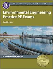 Environmental Engineering Practice PE Exams, 3rd Ed: R. Wane Schneiter ...