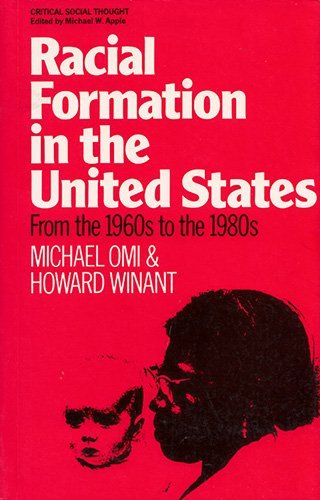 Racial Formation in the United States from the 1960's to the 1980's ...