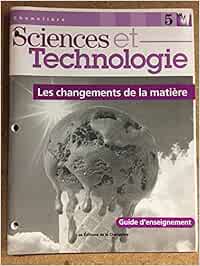 Sciences et Technologie 5: Les Changements de la matiere Teacher's ...