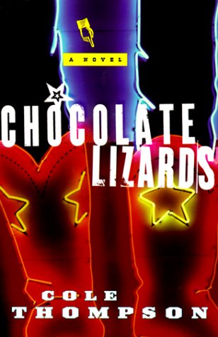 Chocolate Lizards: A Novel: Thompson, Cole: 9780312200527: Amazon.com ...