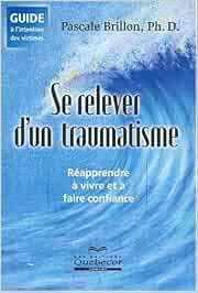 Se relever d'un traumatisme : Brillon, Pascale: Amazon.ca: Books