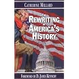 The Rewriting of America's History: Catherine Millard, D. James Kennedy ...
