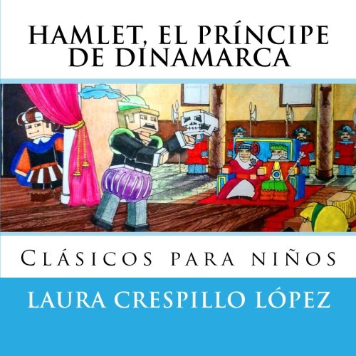 hamlet, el principe de Dinamarca: López, Laura Crespillo: 9781542778480 ...