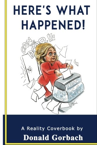 Here's What Happened!: Gorbach, Donald: 9781979842464: Amazon.com: Books