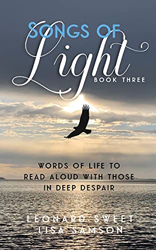Songs of Light: Words of Life to Read Aloud With Those in Deep Despair ...