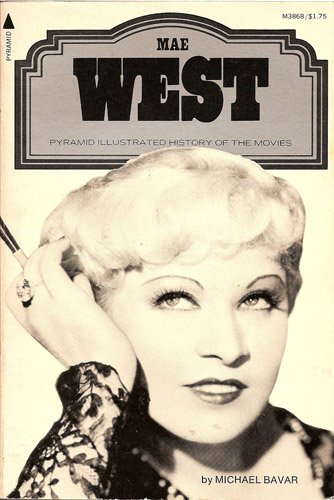 Mae West (A Pyramid illustrated history of the movies): Michael Bavar ...