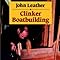 Clinker Boatbuilding: Amazon.co.uk: Leather, John: 9780713636437: Books