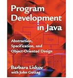 Program Development in Java: Abstraction, Specification, and Object-Oriented Design: Barbara ...