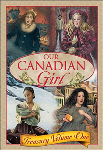 Our Canadian Girl: Treasury Volume One: McKay, Sharon, Kositsky, Lynne ...