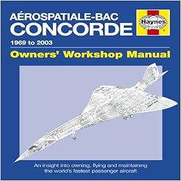 Concorde Manual: An insight into flying, operating and maintaining the ...