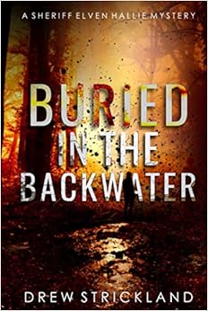Buried in the Backwater: A gripping murder mystery crime thriller (A ...