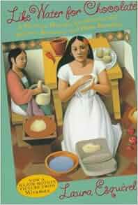 Like Water for Chocolate: Laura. Esquivel: 9780385420167: Amazon.com: Books