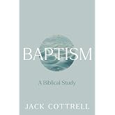 Baptism: A Biblical Study: Cottrell, Jack W.: 9780899003412: Amazon.com ...