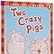 Two Crazy Pigs (Hello Reader, Level 2): Nagel, Karen Berman, Schatell ...