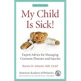 When Your Child Is Sick: A Guide to Navigating the Practical and ...