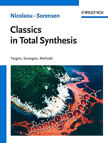 Classics in Total Synthesis: Targets, Strategies, Methods: Nicolaou, K ...