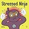 Stressed Ninja: A Children’s Book About Coping with Stress and Anxiety ...