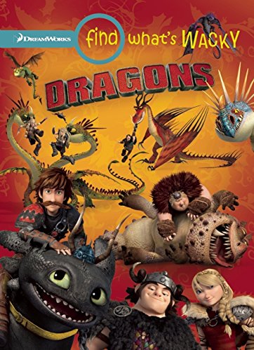 Find What's Wacky: Dragons: Behling, Steve, Press, DreamWorks ...