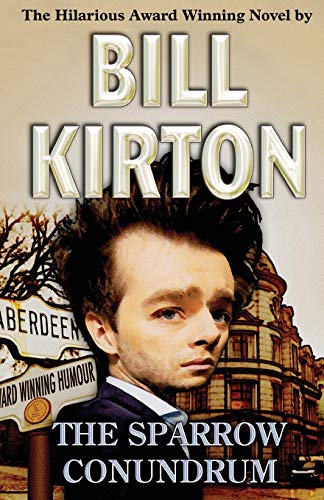 The Sparrow Conundrum: Kirton, Bill: 9780957561540: Amazon.com: Books