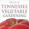 Guide to Tennessee Vegetable Gardening (Vegetable Gardening Guides ...