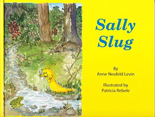 Sally Slug: Levin, Anne Neufeld: 9780972334327: Amazon.com: Books