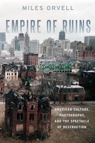 Amazon.com: Empire of Ruins: American Culture, Photography, and the ...