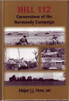 Hill 112: Cornerstone of the Normandy Campaign: Amazon.co.uk: Major J.J ...