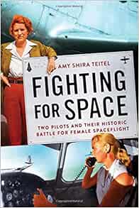 Fighting For Space Two Pilots And Their Historic Battle For Female