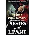 Pirates of the Levant (Captain Alatriste, Book 6): Perez-Reverte ...