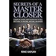 Secrets of a Master Closer: A Simpler, Easier, And Faster Way To Sell ...