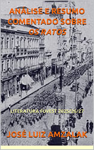 ANÁLISE E RESUMO COMENTADO SOBRE OS RATOS: LITERATURA FUVEST 2025/26/27 ...