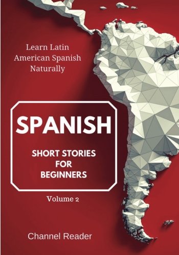 Spanish Short Stories for Beginners: Learn Latin American Spanish ...
