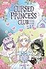 Cursed Princess Club Volume One: A WEBTOON Unscrolled Graphic Novel ...