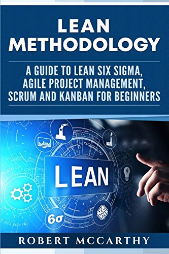 Amazon.com: Lean Methodology: A Guide to Lean Six Sigma, Agile Project ...