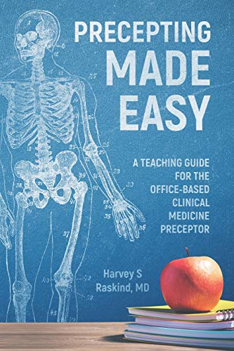 Precepting Made Easy: A TEACHING GUIDE FOR THE OFFICE-BASED CLINICAL ...