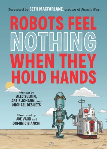 Robots Feel Nothing When They Hold Hands: Sulkin, Alec, Johann, Artie ...