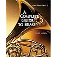 A Complete Guide to Brass: Instruments and Technique (with CD-ROM ...