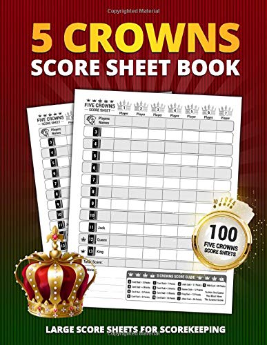 5 Crowns Score Sheet Book: 150 Large Score Sheets For Scorekeeping ...