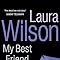 My Best Friend: Amazon.co.uk: Laura Wilson: 8601409966229: Books