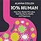 10% Human: How Your Body's Microbes Hold the Key to Health and ...