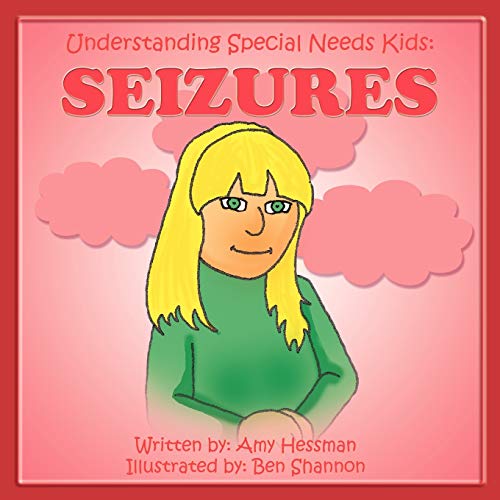 Understanding Special Needs Kids: Seizures: Hessman, Amy: 9781468543841 ...