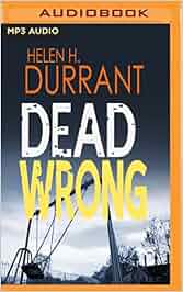Dead Wrong: Helen H. Durrant, Jonathan Keeble: 0191091440032: Books ...