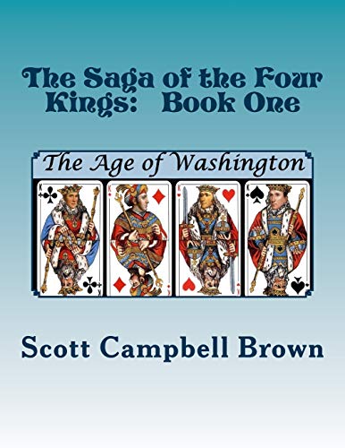 Amazon.com: The Saga of the Four Kings: Book One: The Age of Washington ...