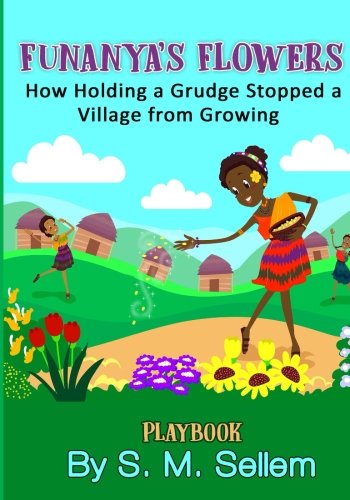 Kids Plays: Funanya's Flowers: How Holding a Grudge Stopped a Village ...