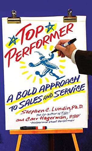 Top Performer: A Bold Approach to Sales and Service: Lundin, Stephen C ...